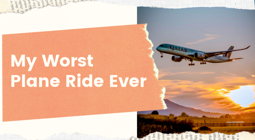 My Worst Plane Ride Ever