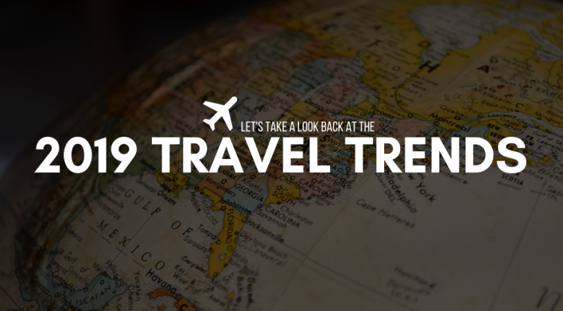 Let's Take a Look Back: 2019 Travel Trends