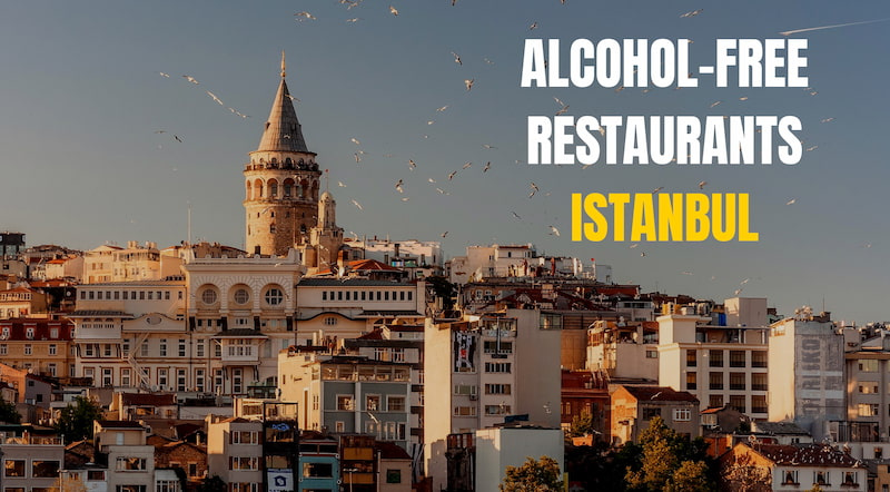 9 Alcohol-Free Restaurants in Istanbul