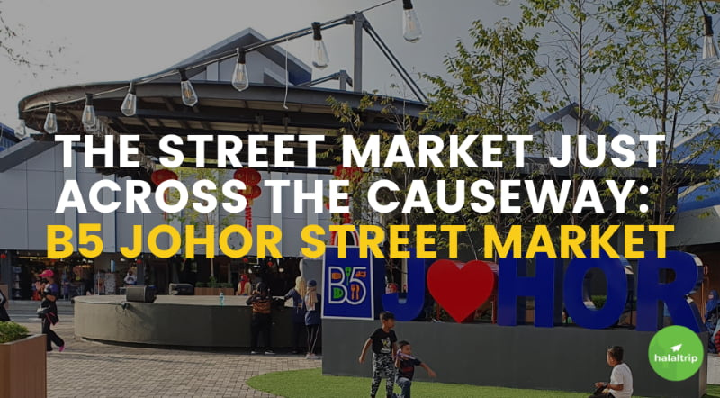 The Street Market Just Across the Causeway: B5 Johor Street Market