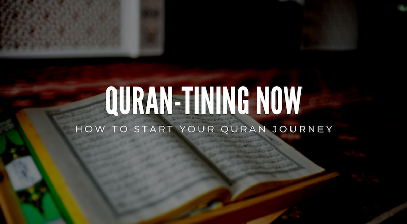 Quran-tining Now – How To Start Quran Journey