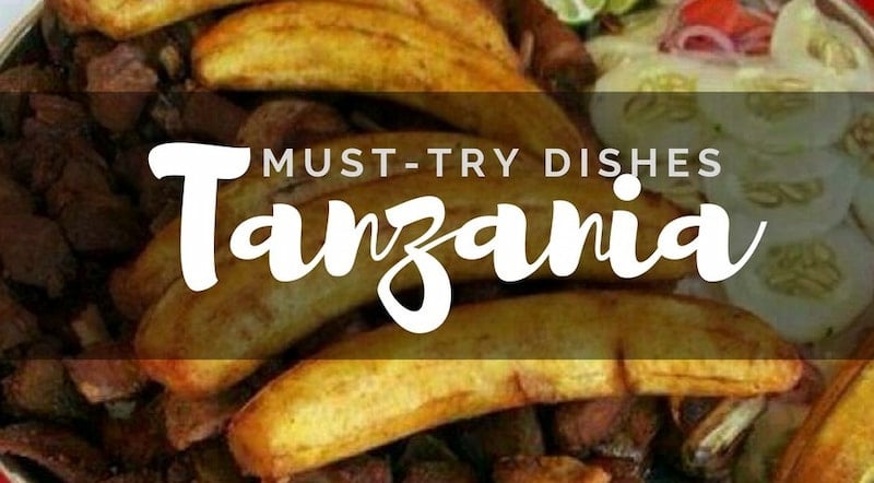 10 Must-Try Dishes of Tanzanian Cuisine