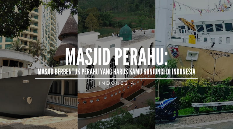 Masjid Berbentuk Perahu Yang Harus Kamu Kunjungi di Indonesia